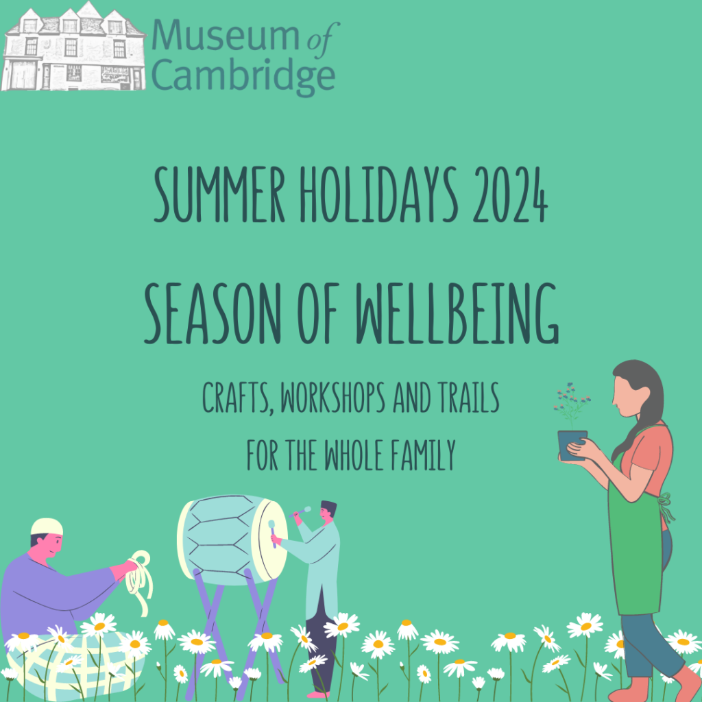 Summer Holidays 2024: Season of Wellbeing – The Museum of Cambridge